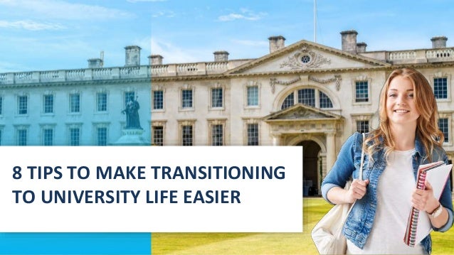 8 Tips to Make Transitioning to University Life Easier | PPTX