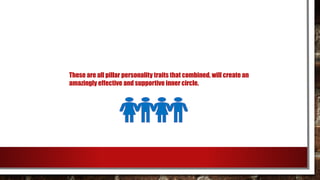 8 traits to seek in inner circle members | PPT
