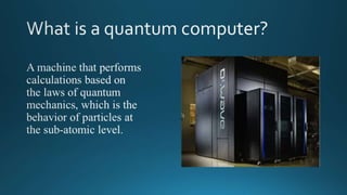 Quantum computers | PPTX
