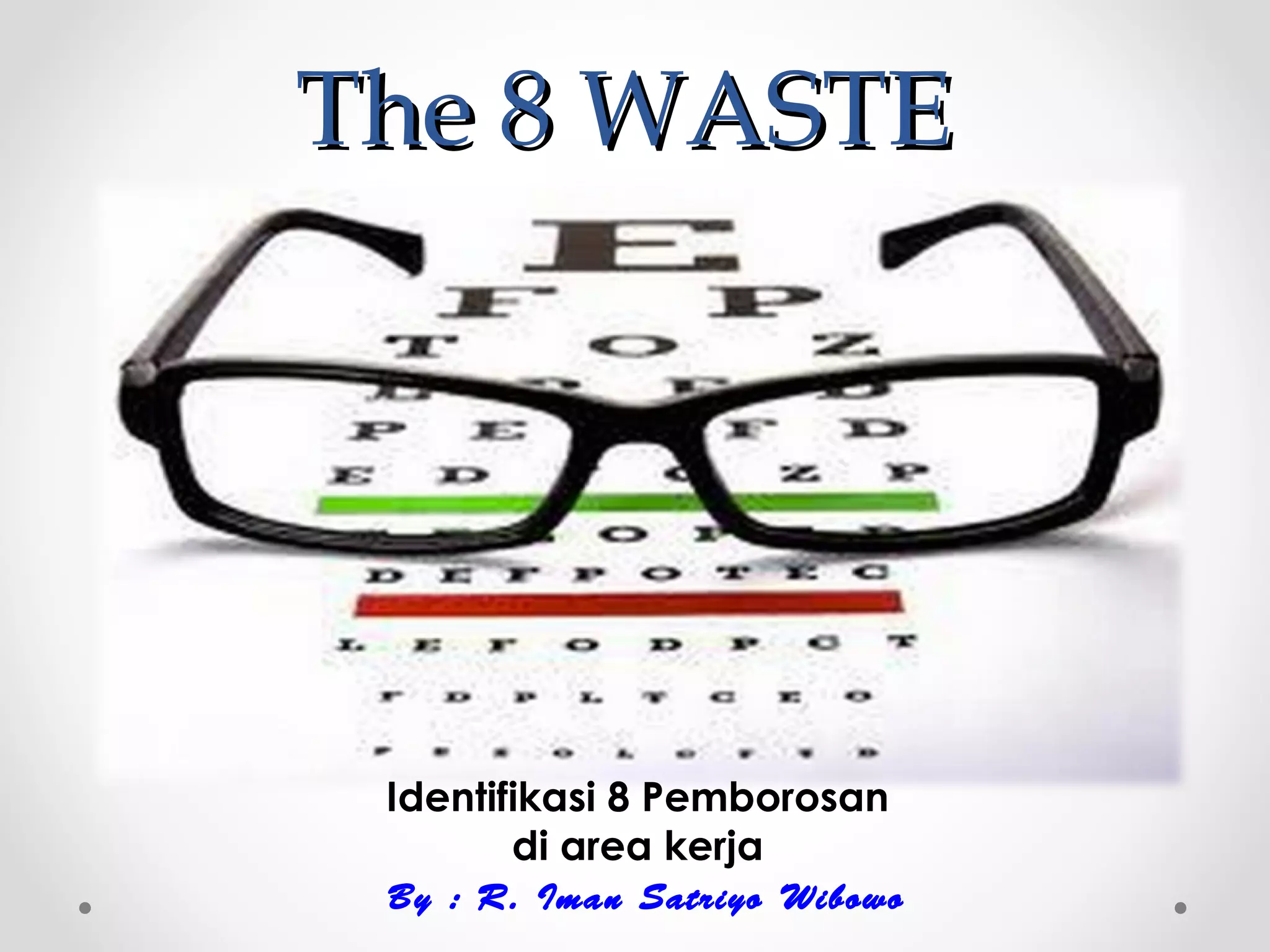 Identifikasi 8 Pemborosan di area Kerja | PPT