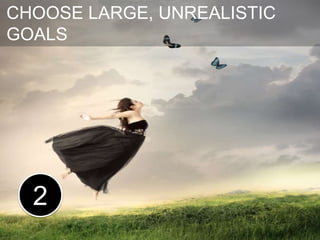 Eight Surefire Ways to Sabotage Your Goals | PPT