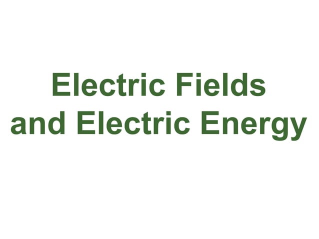 Stem Grade 12 - Physics 2 -Electric-Fields-and-Energy.pptx