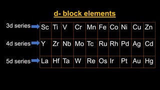 Comparative Study of d block elements, | PPTX