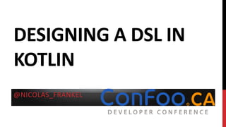 ConFoo - Designing a DSL in Kotlin | PPT