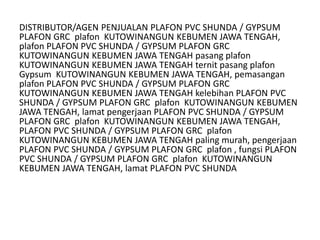 DISTRIBUTOR/AGEN PLAFON PVC SHUNDA/INDOFON GYPSUM GRC DI KUTOWINANGUN ...