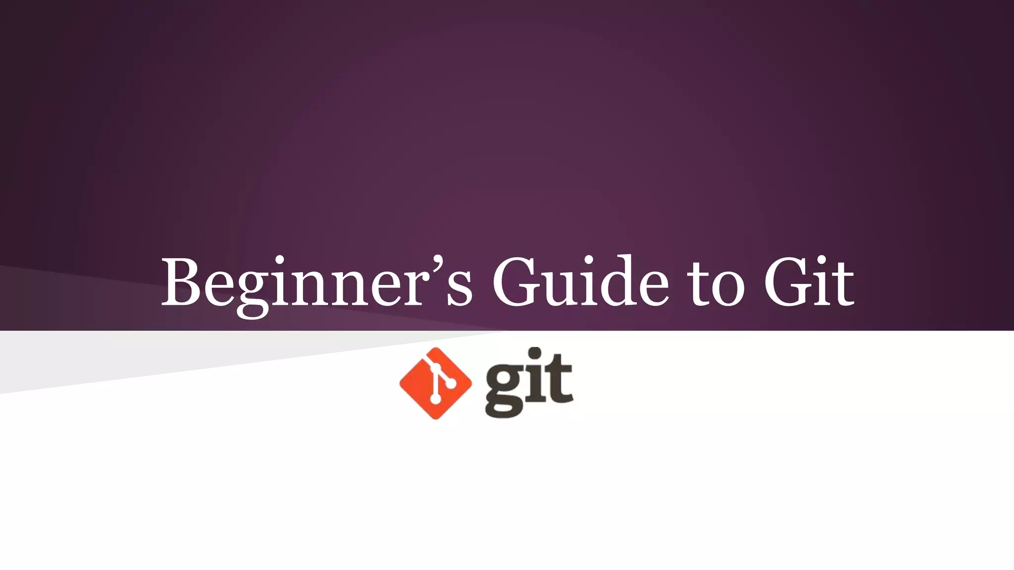 Beginner's guide to git | PPT