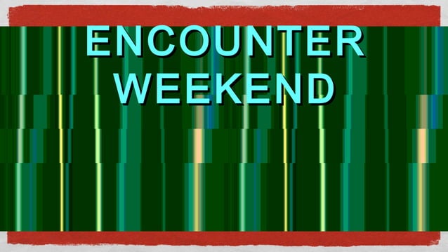 Pre Encounter Lesson 9: Purposes of the Encounter | PPT