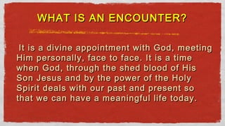 Pre Encounter Lesson 9: Purposes of the Encounter | PPT