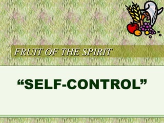 9. fruit of the spirit self-control | PPT