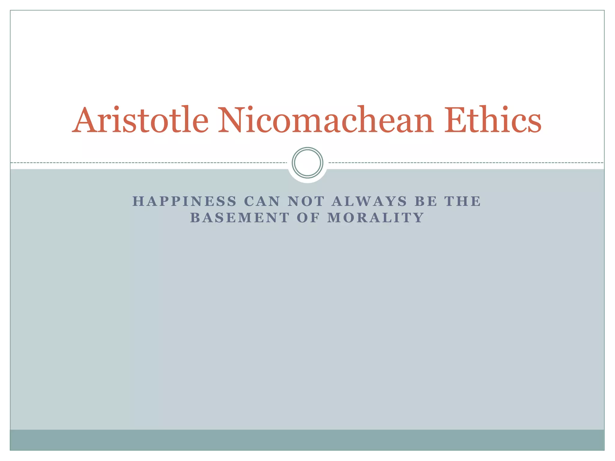 Aristotle and nicomachean ethics | PPTX