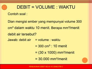 PENGUKURAN DEBIT KLS VI | PPTX