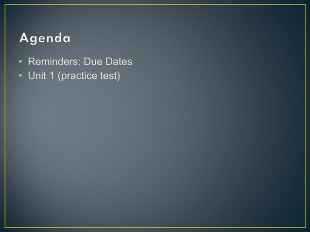 9. due dates reminder, unit 1 test | PPT