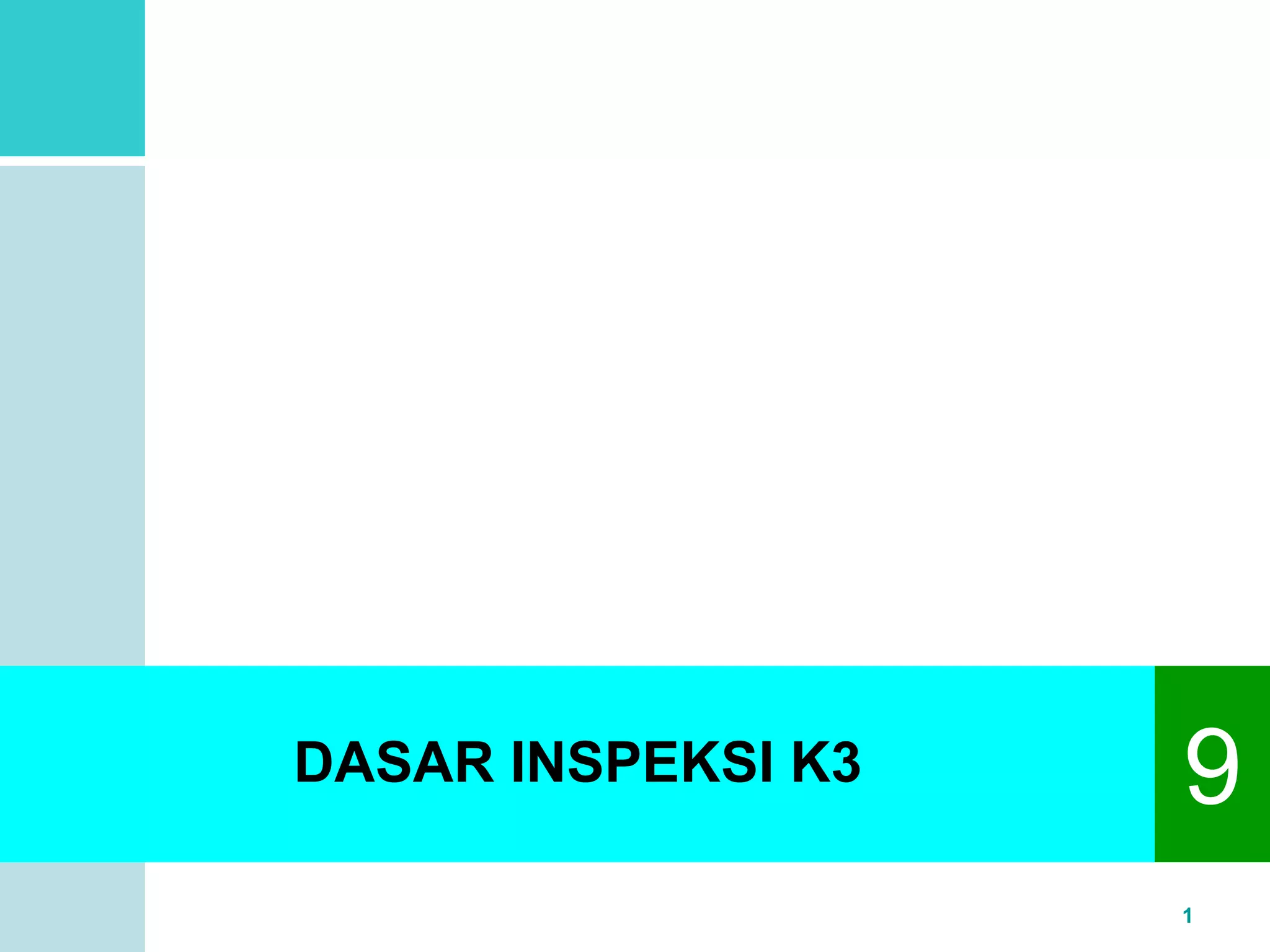 9. dasar dasar inspeksi | PPT