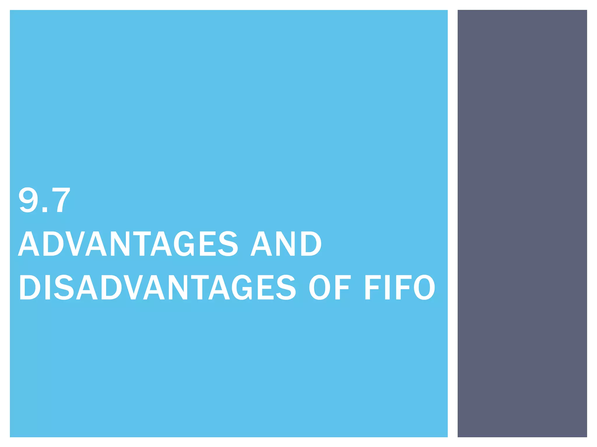9.7 Advantages and disadvantages of FIFO | PPTX