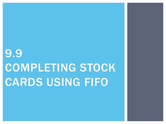 9.9 Completing Stock Cards using FIFO