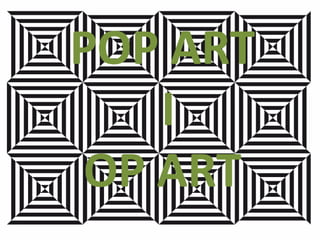 POP ART I OP ART | PPT
