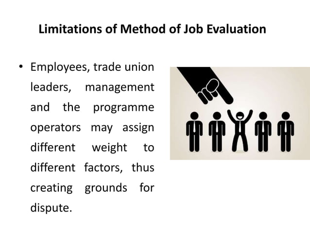 Limitations of method of job evaluation - compensation management - Manu Melwin Joy | PPTX