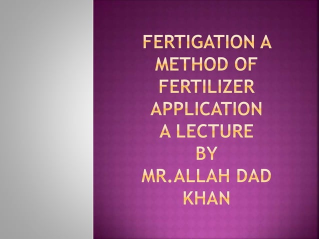 9.Fertigation a method of fertilizer application lets see A Lecture By ...