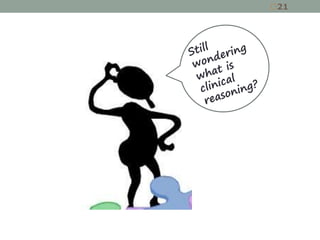 Clinical reasoning in physiotherapy | PPTX