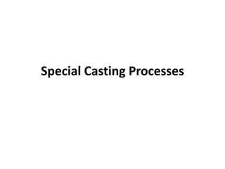9.special casting processes | PPTX