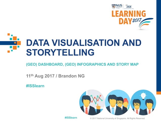 NUS-ISS Learning Day 2017 - Data Visualisation & Storytelling with (Geo)Dashboard, (Geo ...
