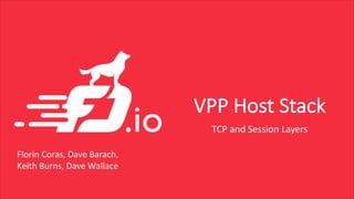 LF_DPDK17_VPP Host Stack | PPT