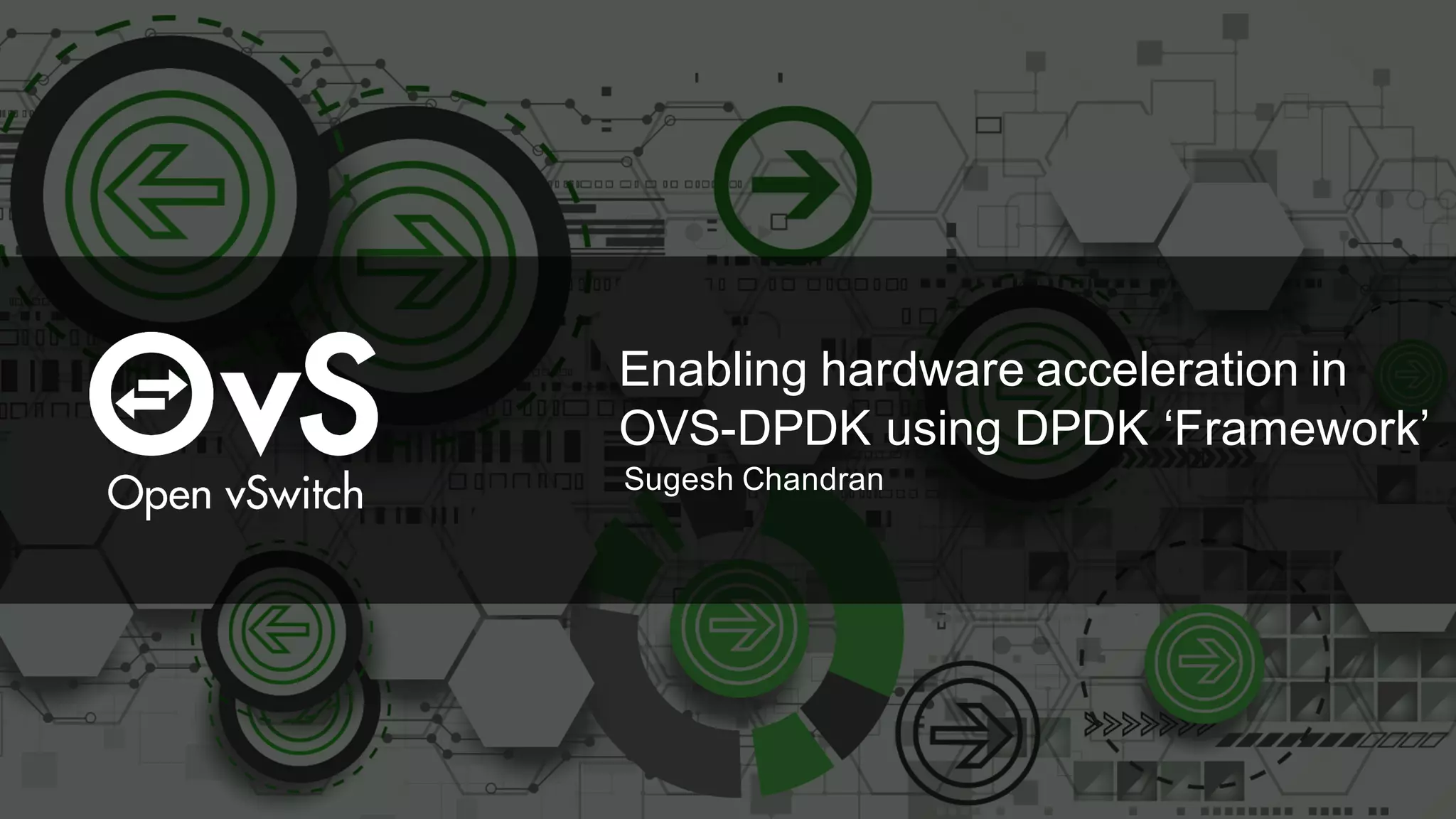 LF_OVS_17_Enabling hardware acceleration in OVS-DPDK using DPDK Framework. | PDF