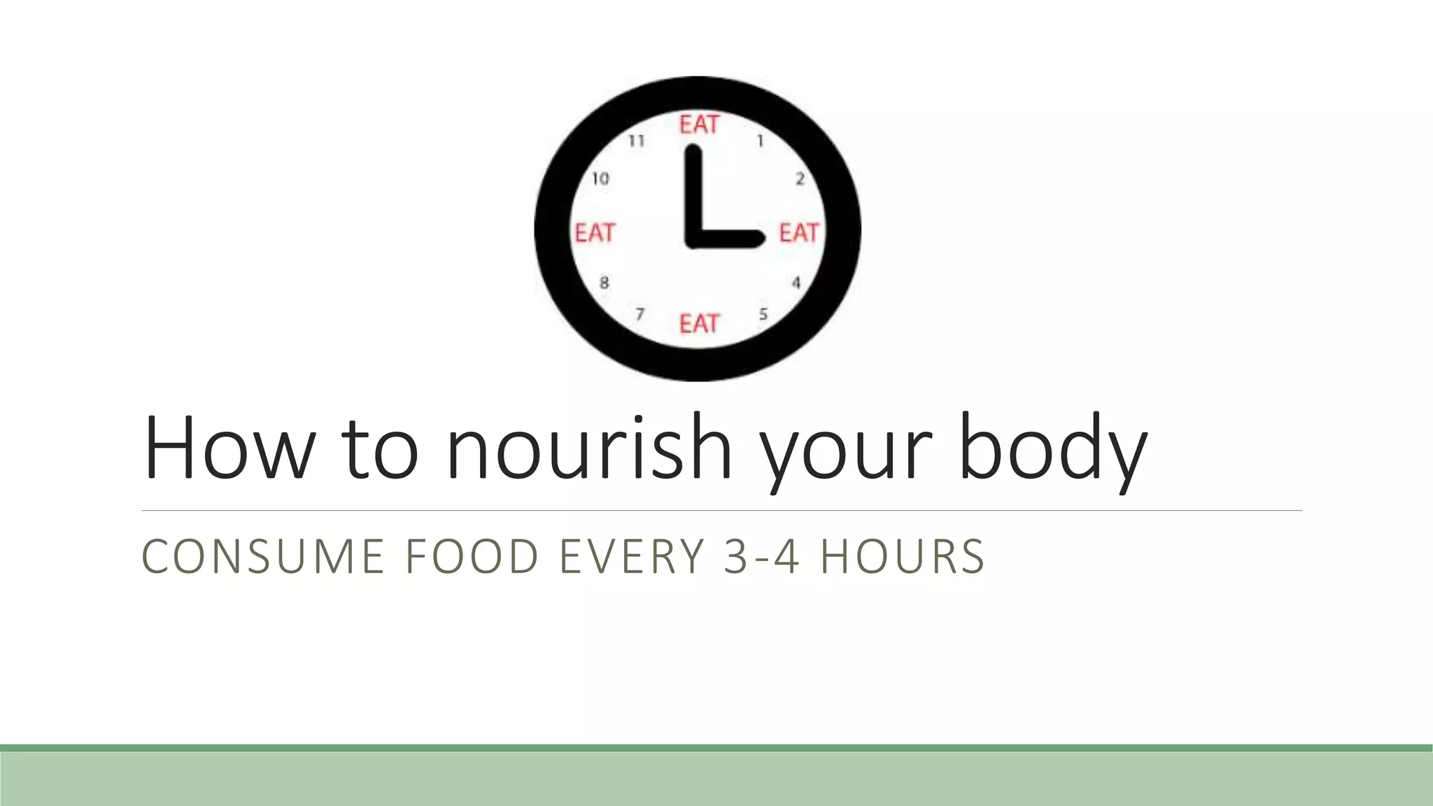 Consume food every 3-4 hours | PPTX