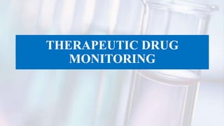 Therapeutic Drug Monitoring | PPTX