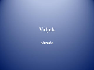 9. valjak | PPT