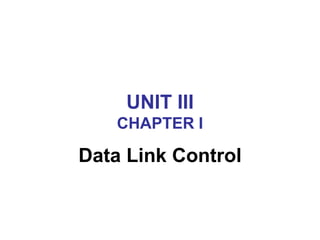 SYBSC IT COMPUTER NETWORKS UNIT III Data Link Control | PPT