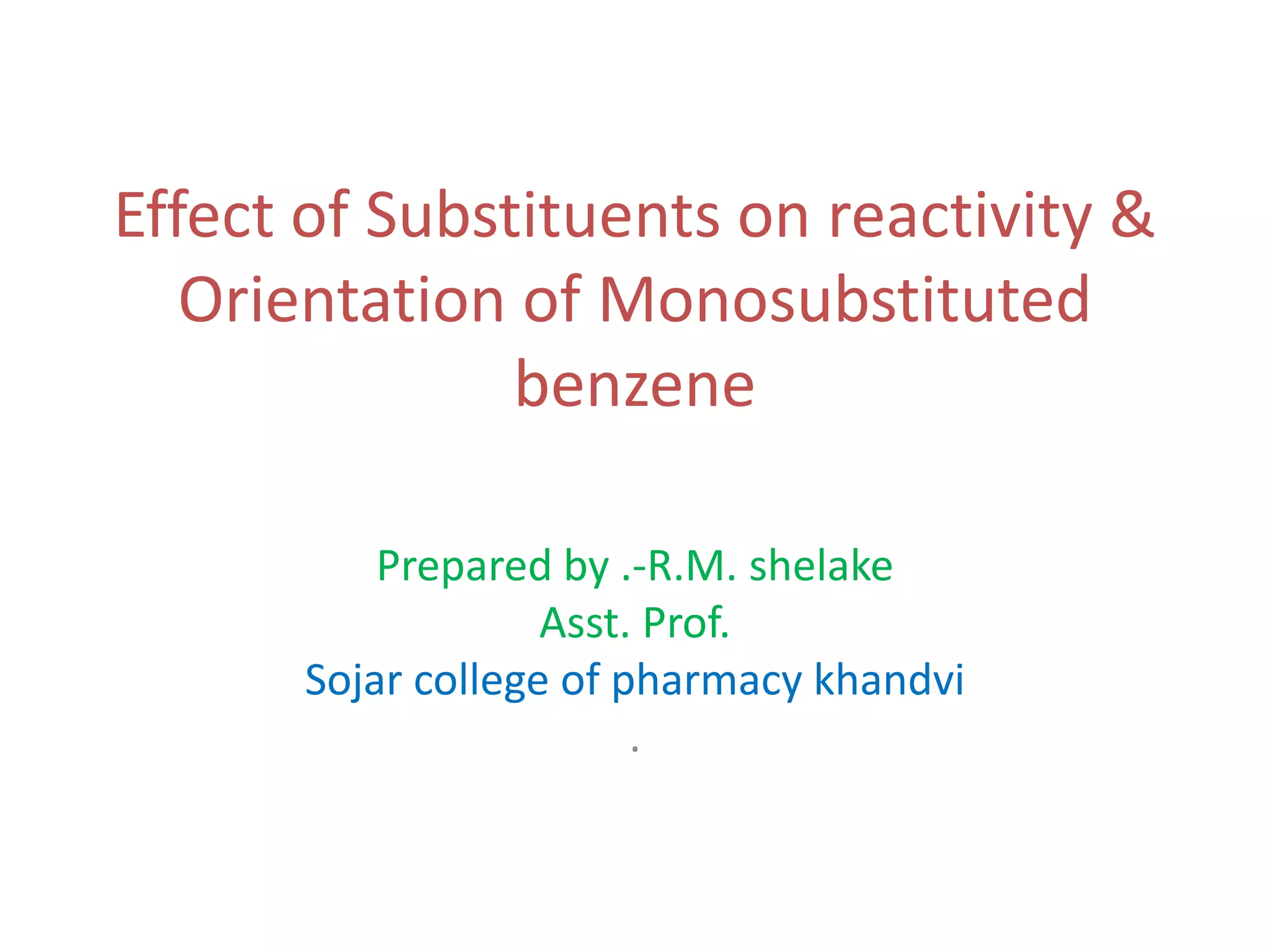9.substituent, effect of substituents on reactivity& orientation . | PPTX