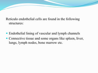 9.reticuloendothelial cells | PPTX