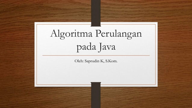 9. algoritma perulangan pada java | PPTX