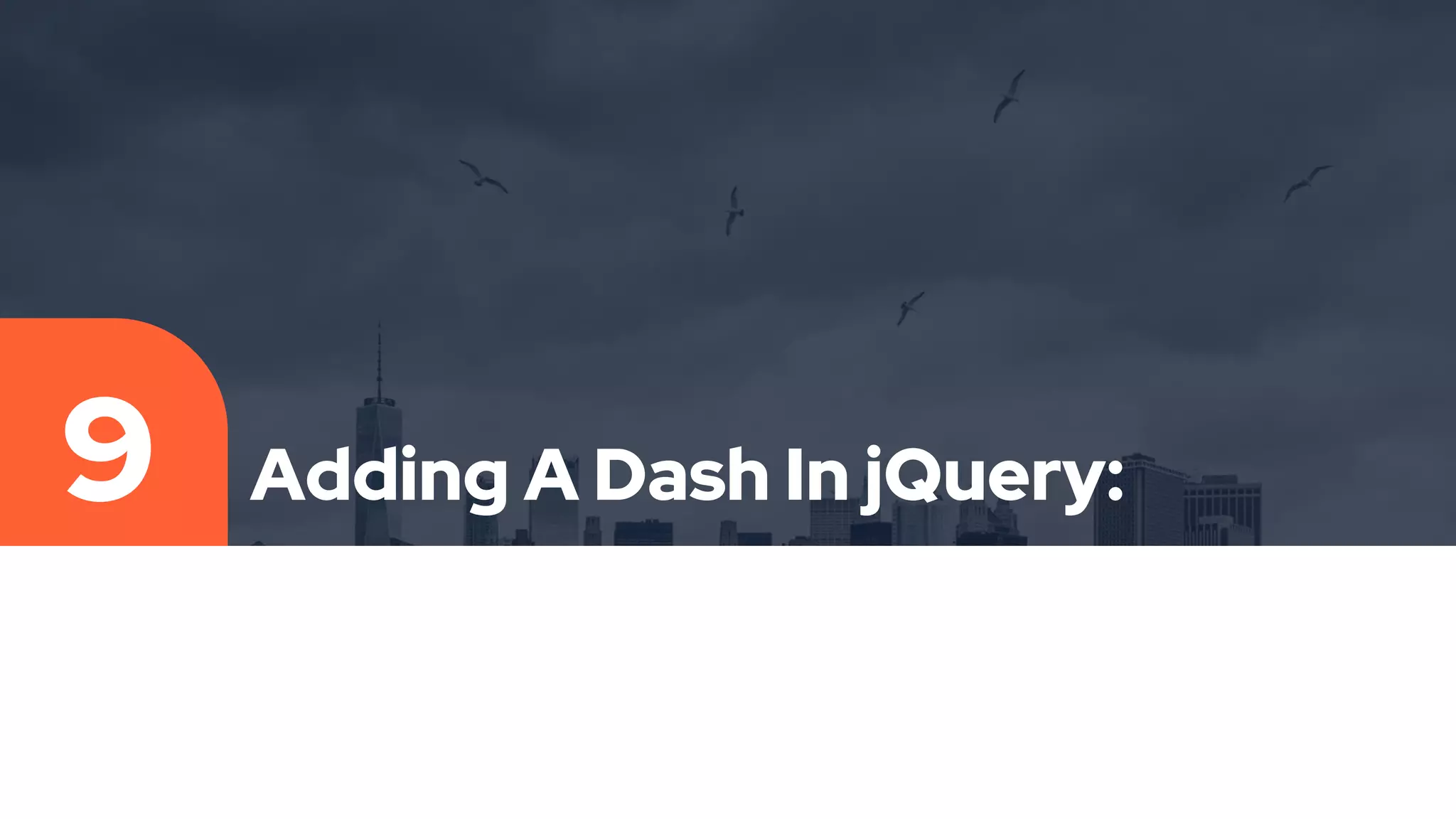 Adding A Dash In jQuery: | PPT