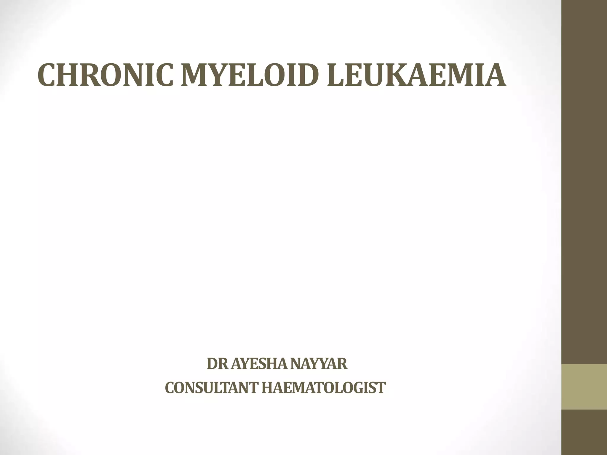 9. Chronic Myeloid Leukaemia.ppt | Blood Disorders | Diseases and Conditions