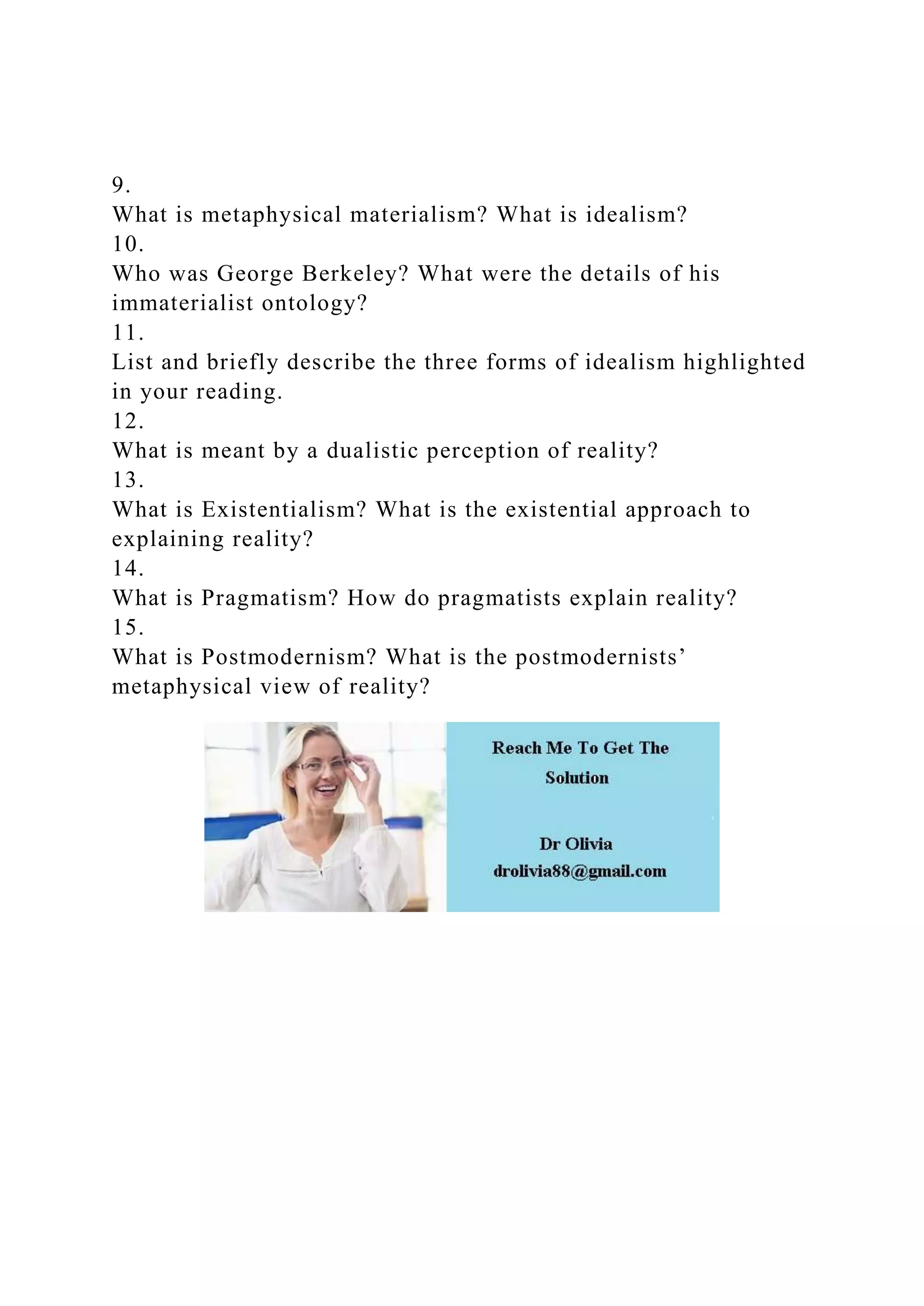 9. What is metaphysical materialism What is idealism10. Wh.docx