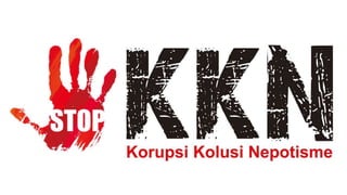 9. Korupsi Kolusi Nepotisme.pptx