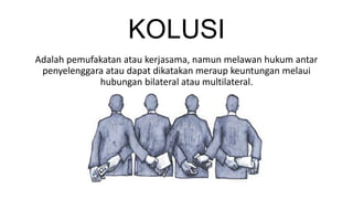 9. Korupsi Kolusi Nepotisme.pptx