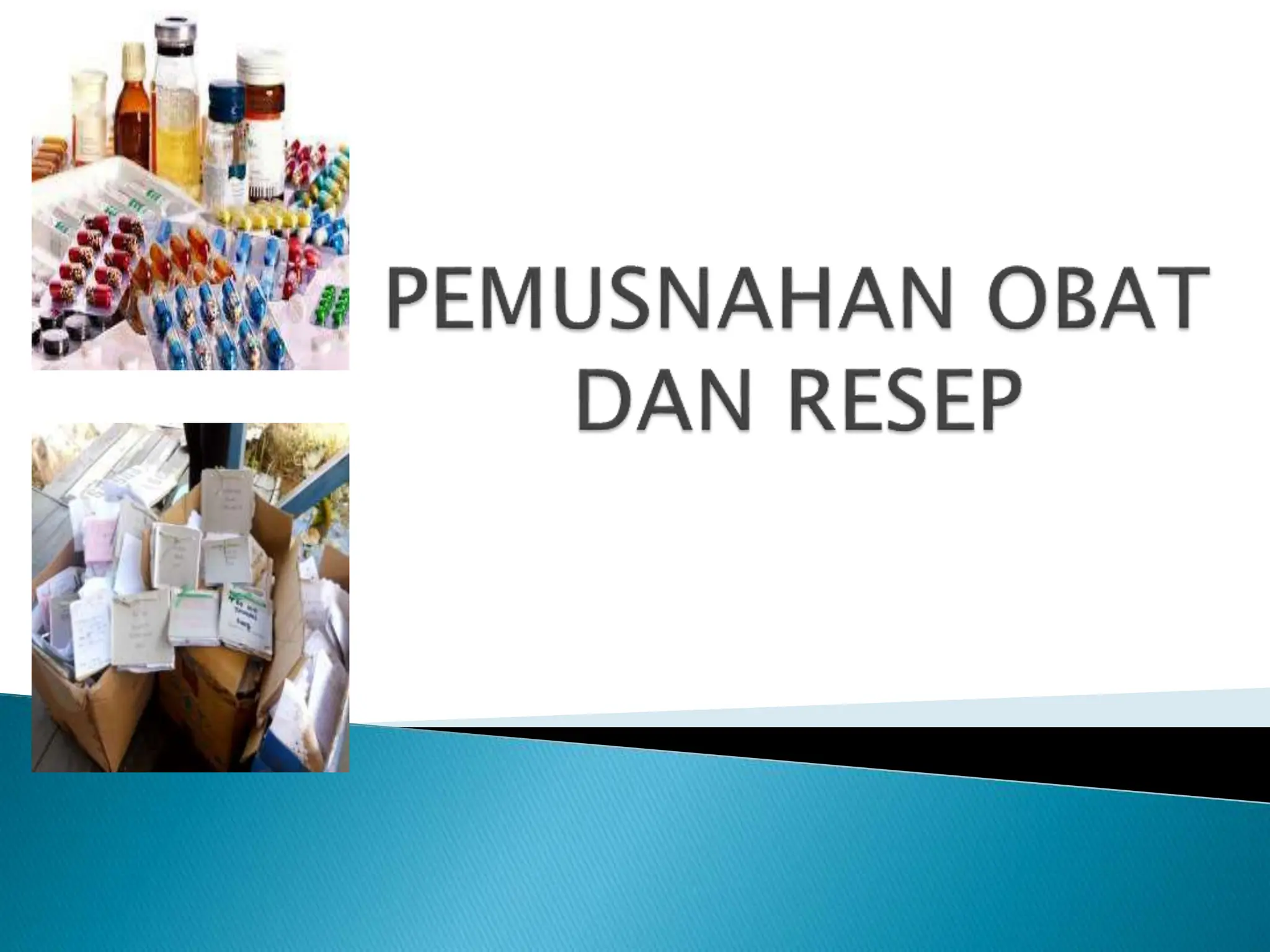9.PEMUSNAHAN OBAT DAN RESEP.pptx
