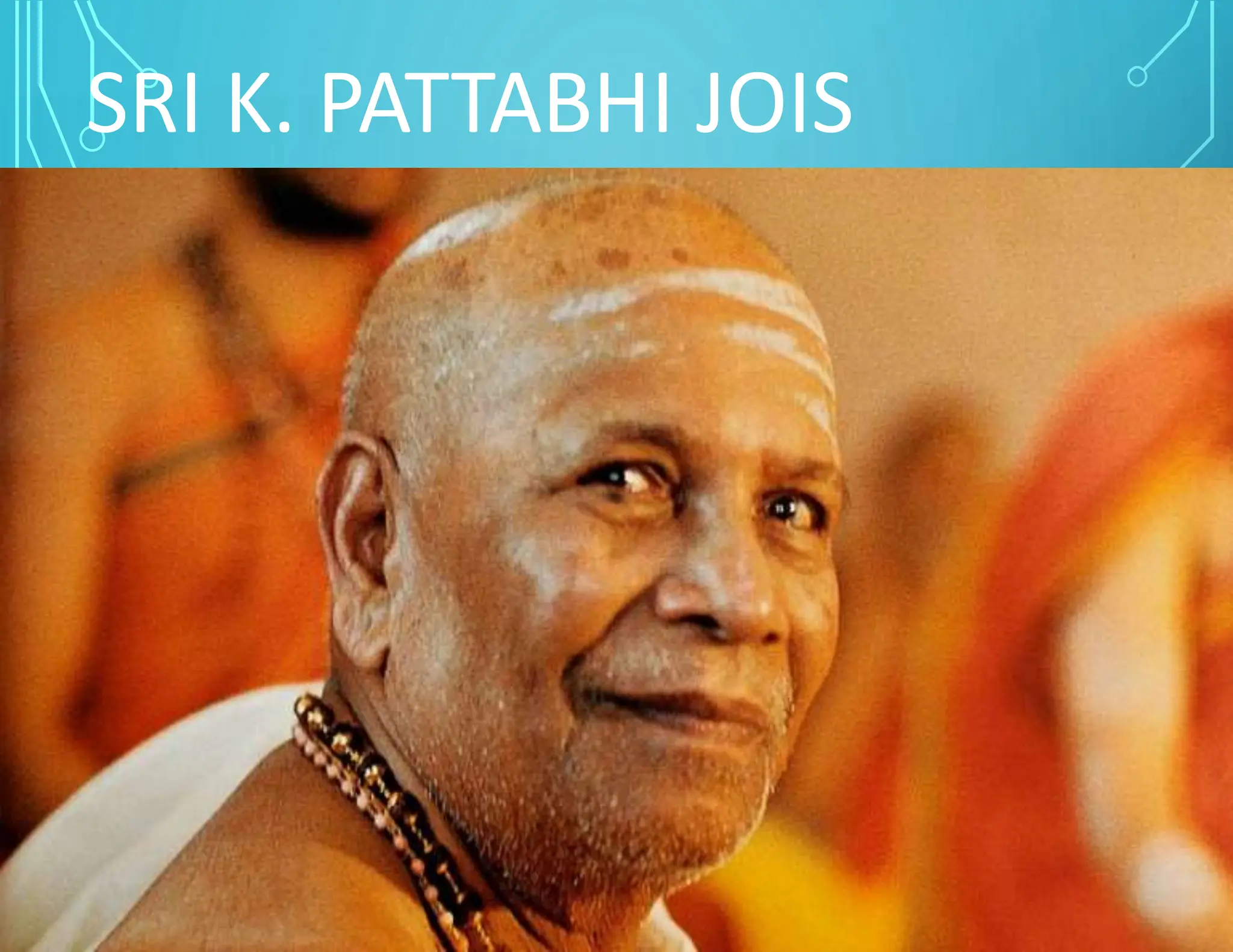 Sri K. Pattabhi Jois life history and his teachings | PPTX