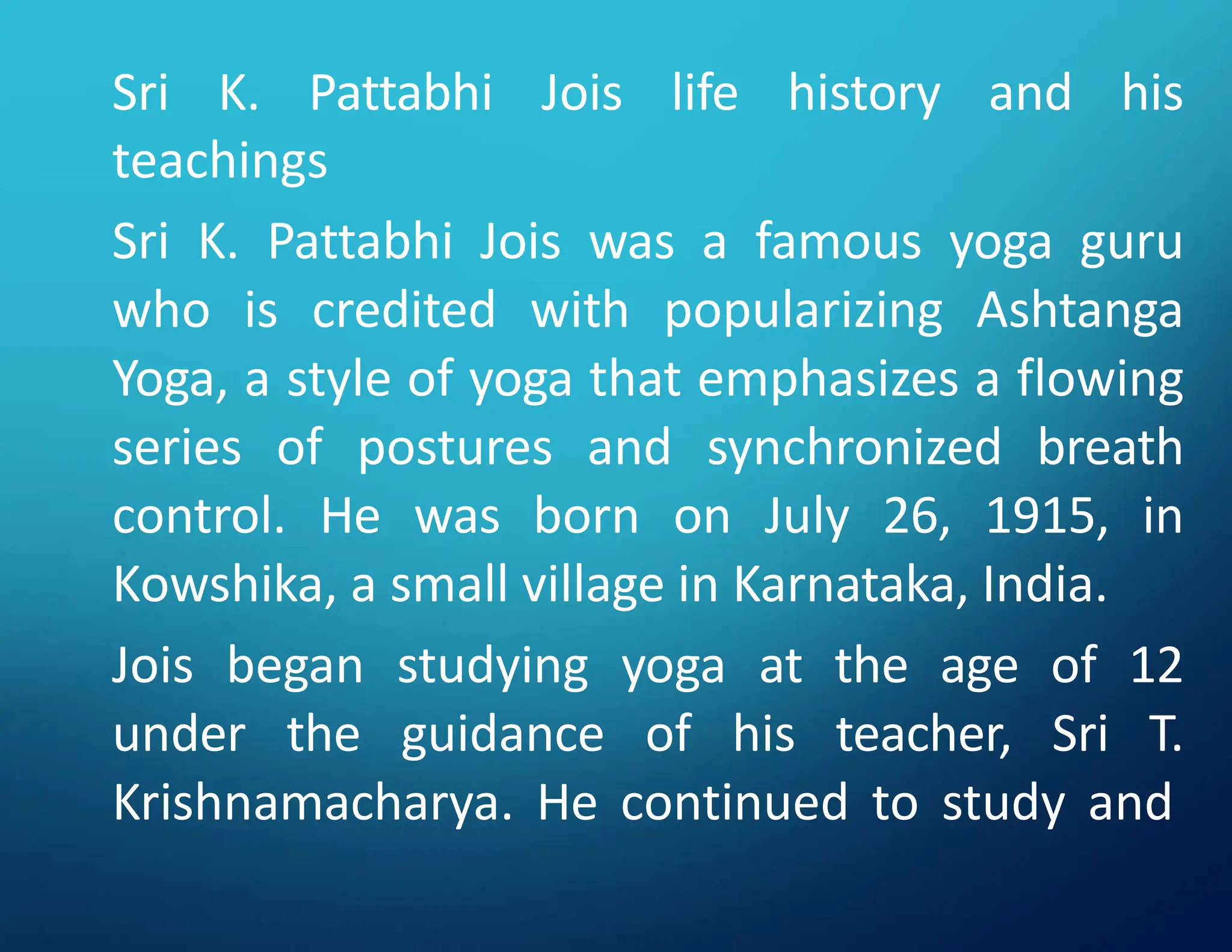 Sri K. Pattabhi Jois life history and his teachings | PPTX