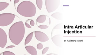 9. Intra Articular Injection.pptx