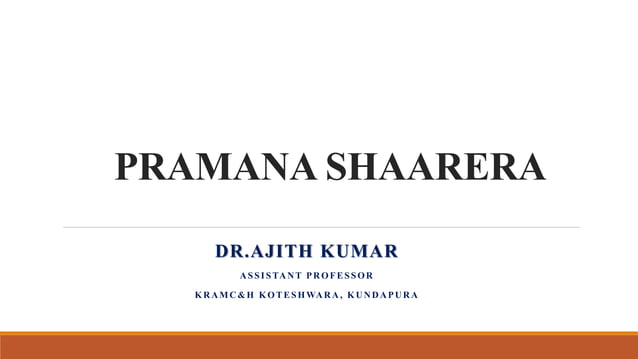 PRAMANA SHAARERA OF SHAREERA RACHANA BY DR AJITH KUMAR | PPTX