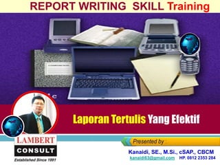 Laporan Tertulis yang Efektif _ Training "Effective REPORT WRITING SKILL". | PPT