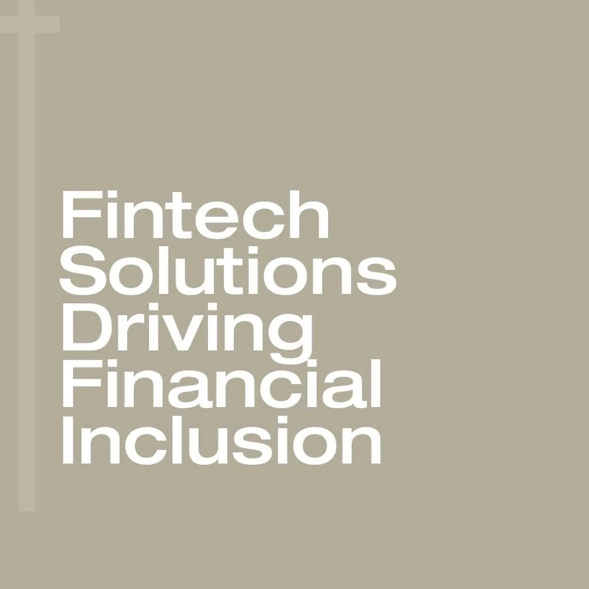 𝐅𝐢𝐧𝐭𝐞𝐜𝐡 𝐒𝐨𝐥𝐮𝐭𝐢𝐨𝐧𝐬 𝐃𝐫𝐢𝐯𝐢𝐧𝐠 𝐅𝐢𝐧𝐚𝐧𝐜𝐢𝐚𝐥 𝐈𝐧𝐜𝐥𝐮𝐬𝐢𝐨𝐧 | PDF