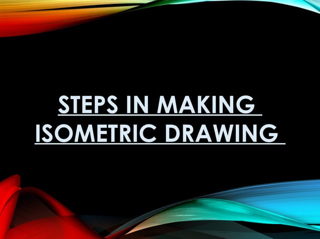 Week 1-3 PICTORIAL Drawing_Division of Pictorial Drawing.pptx