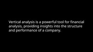 Vertical Analysis for the Financial Statement | PPTX