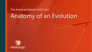 American Express Gold Card Evolution by Media Logic | PPT | Free Download