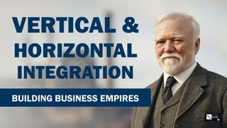 Vertical and Horizontal Integration - Building Business Empires with ...